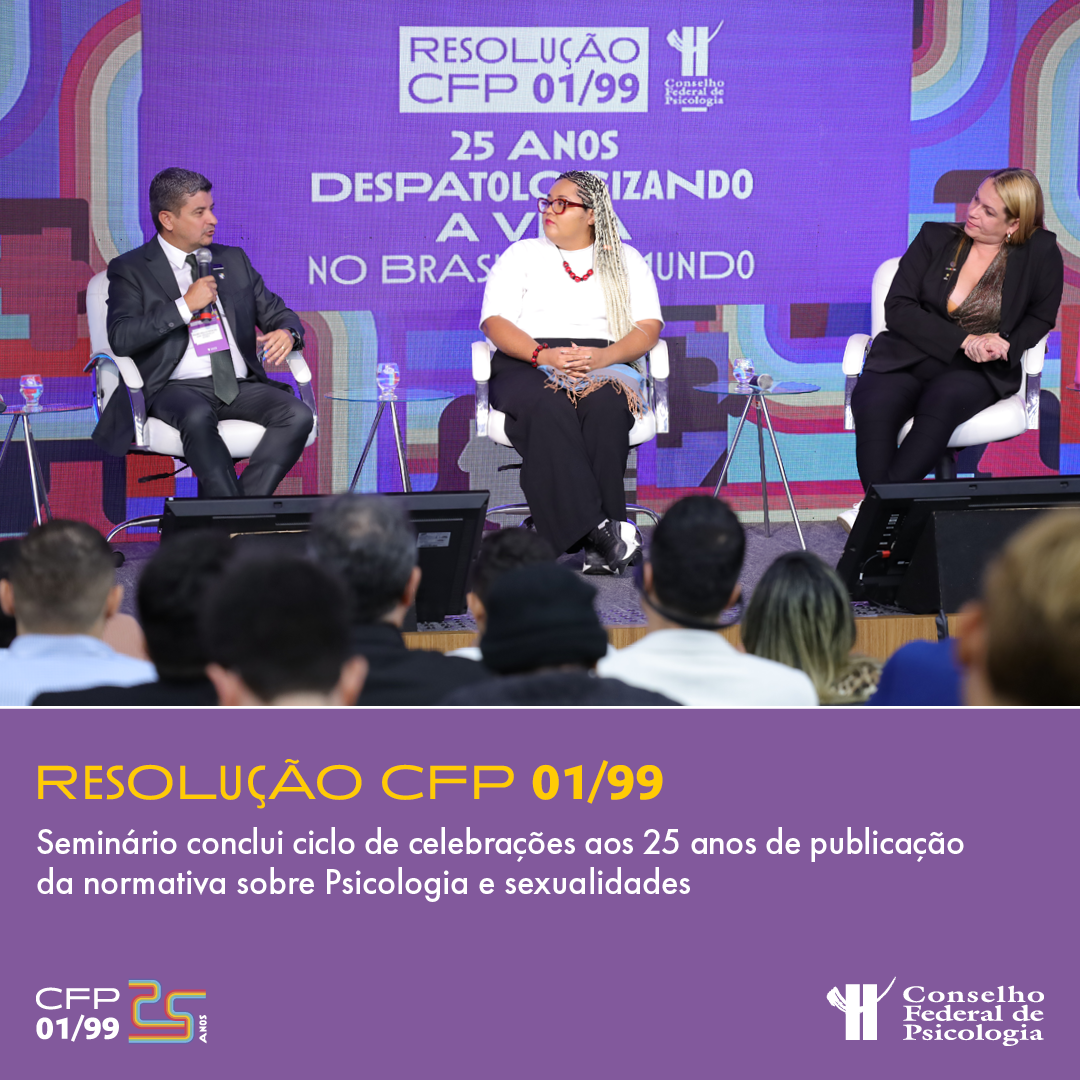 Seminário conclui ciclo de celebrações aos 25 anos da Resolução CFP 01/ ...