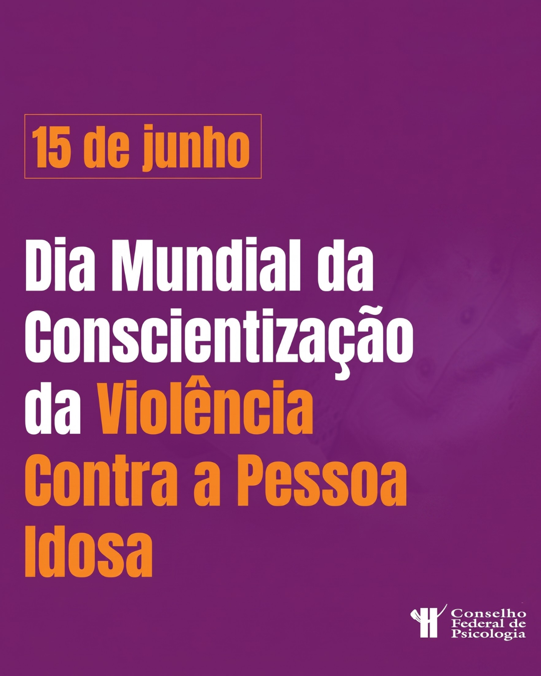 Dia Mundial da Conscientização da Violência Contra a Pessoa Idosa ...